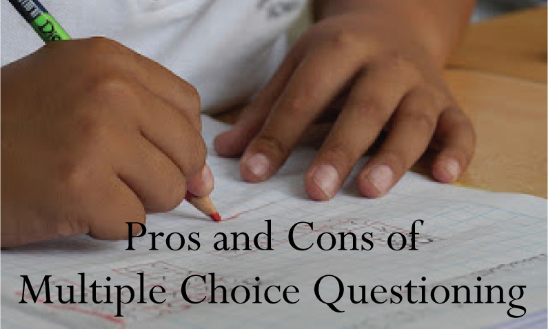 Multiple Choice Questioning: Pros and Cons for Effective Assessment ...