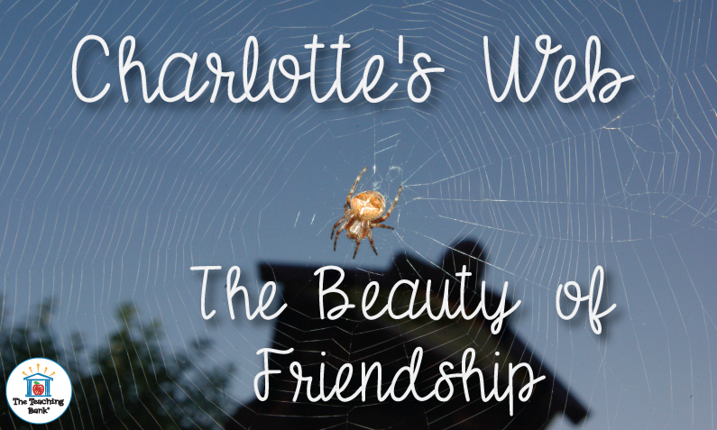 Charlotte’s Web and the Beauty of Friendship | The Teaching Bank