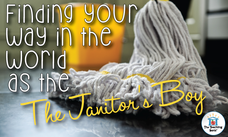 Finding Your Way in the World as the Janitor’s Boy | The Teaching Bank