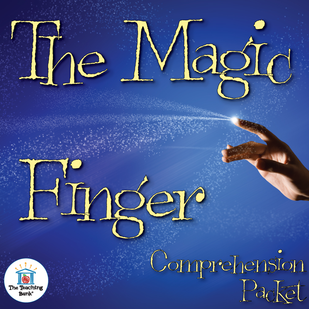 The Magic Finger Comprehension Packet | The Teaching Bank