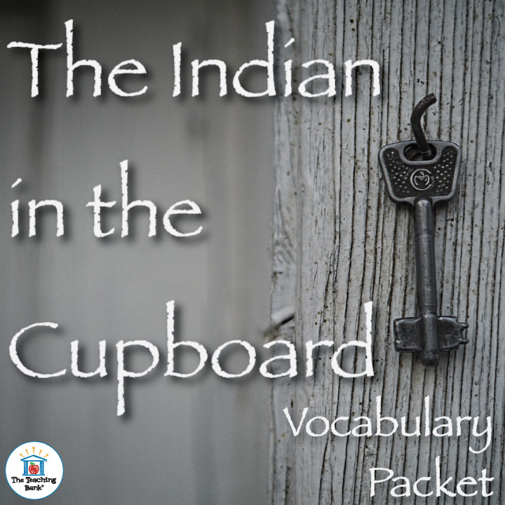 The Indian in the Cupboard Vocabulary Packet | The Teaching Bank