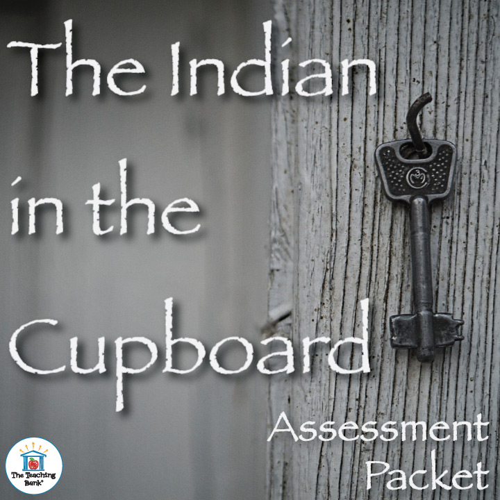 The Indian in the Cupboard Assessment Packet | The Teaching Bank