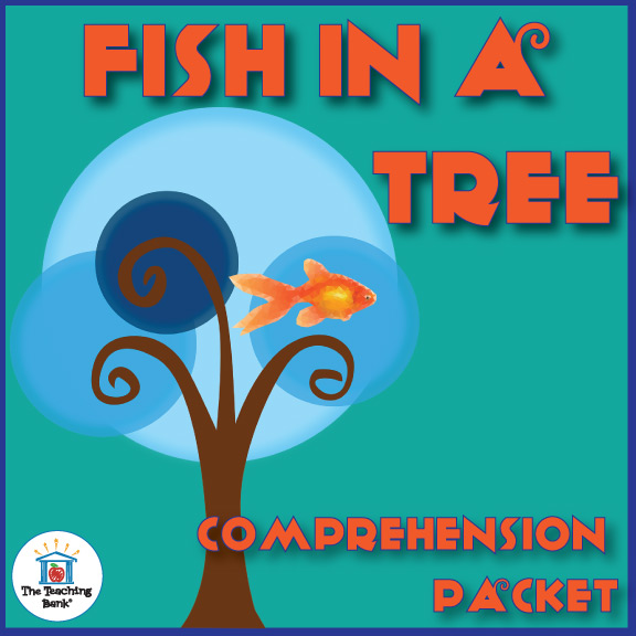 Fish in a Tree Comprehension Packet - The Teaching Bank