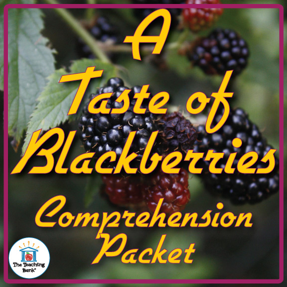 A Taste of Blackberries Comprehension Packet - The Teaching Bank