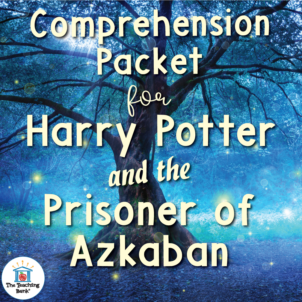 Harry Potter and the Prisoner of Azkaban Comprehension Packet - The ...