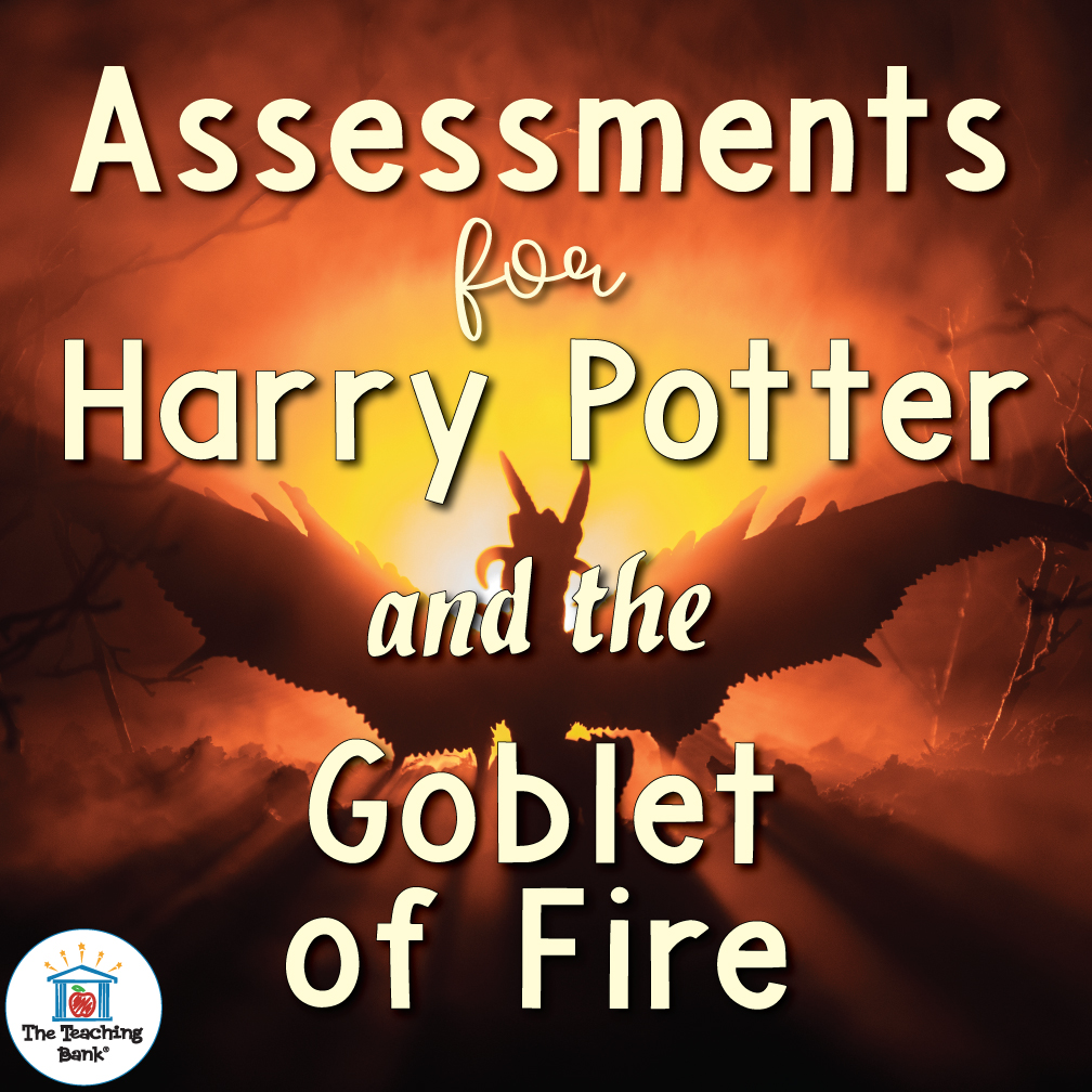 Harry Potter and the Goblet of Fire Assessment Packet - The Teaching Bank