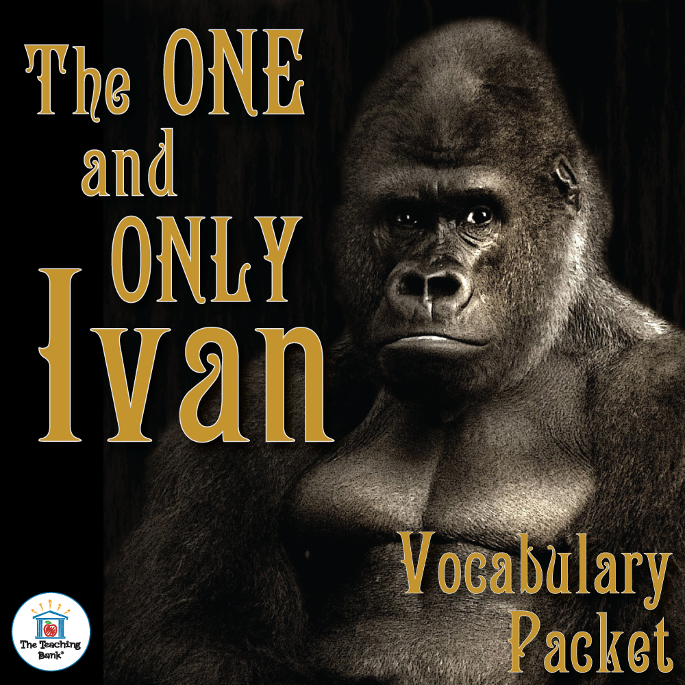 The One and Only Ivan Vocabulary Packet - The Teaching Bank
