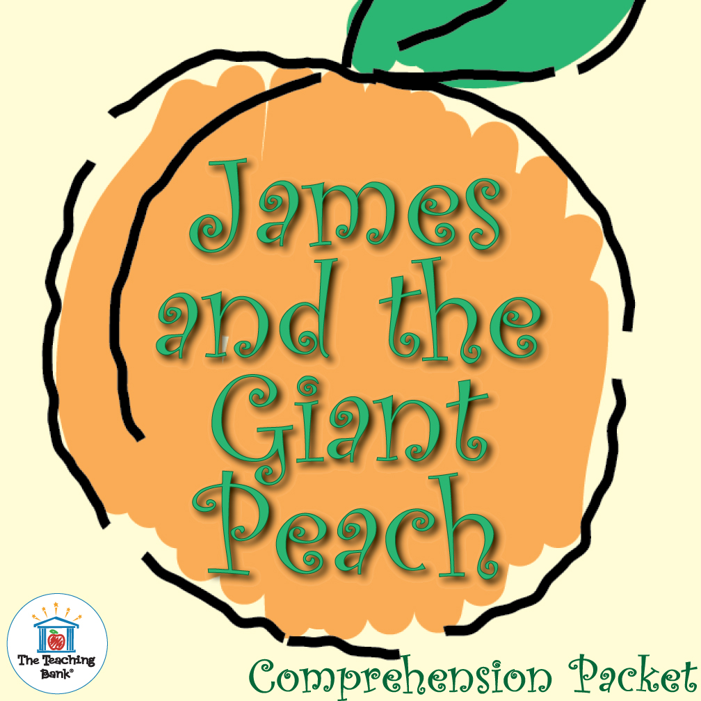 James and the Giant Peach Comprehension Packet - The Teaching Bank