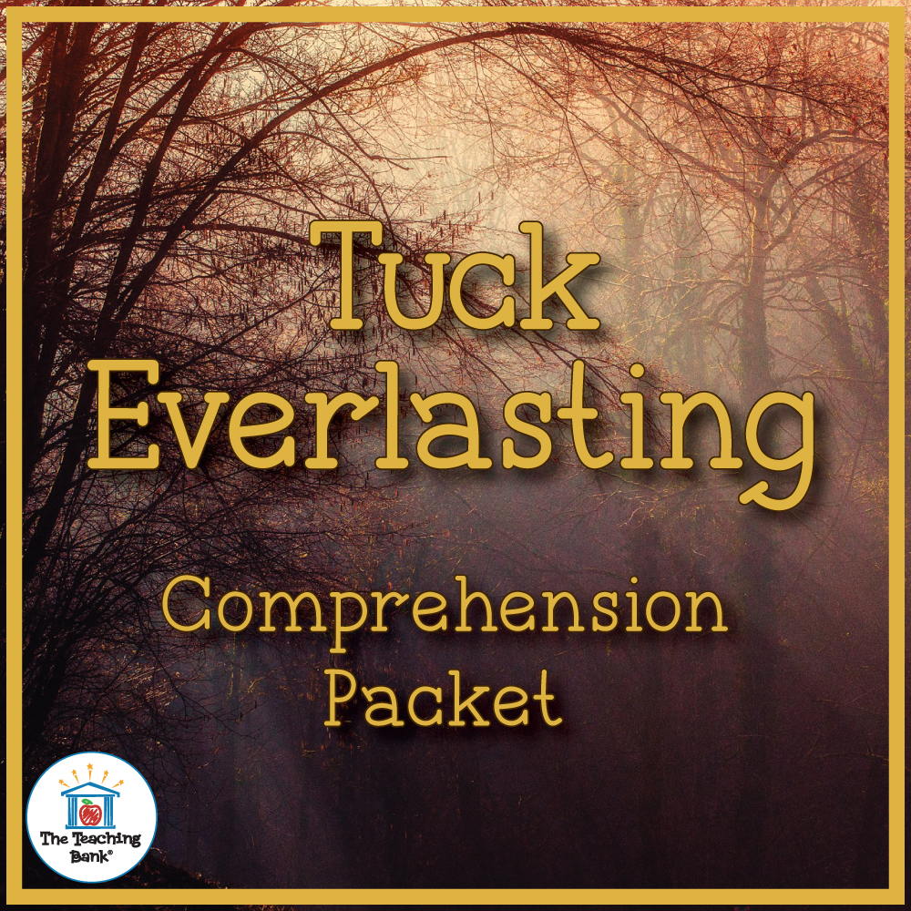 Tuck Everlasting Comprehension Packet - The Teaching Bank