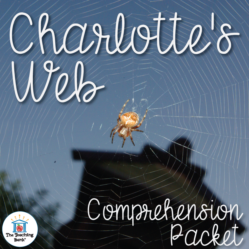 Charlotte’s Web Comprehension Packet - The Teaching Bank