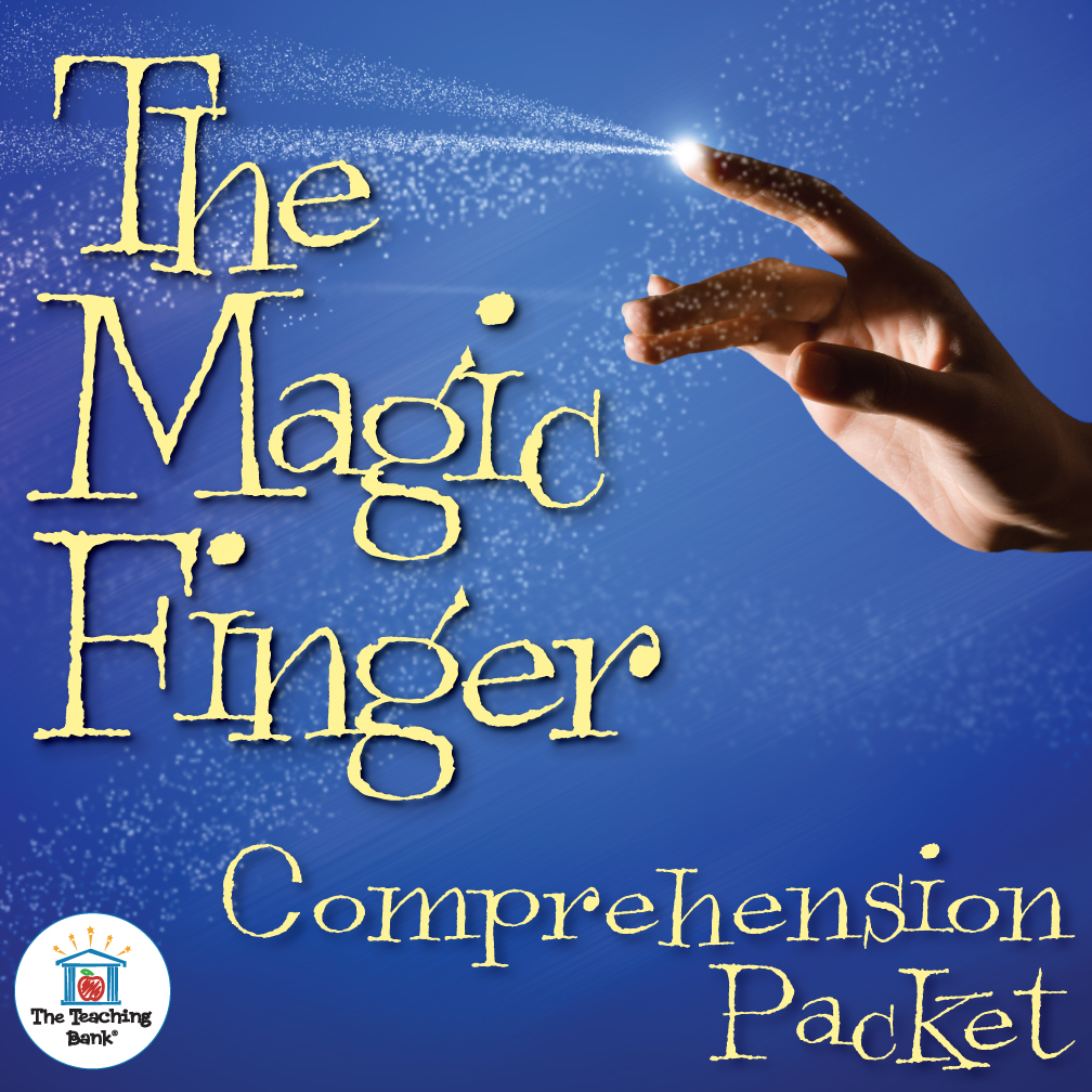 The Magic Finger Comprehension Packet - The Teaching Bank
