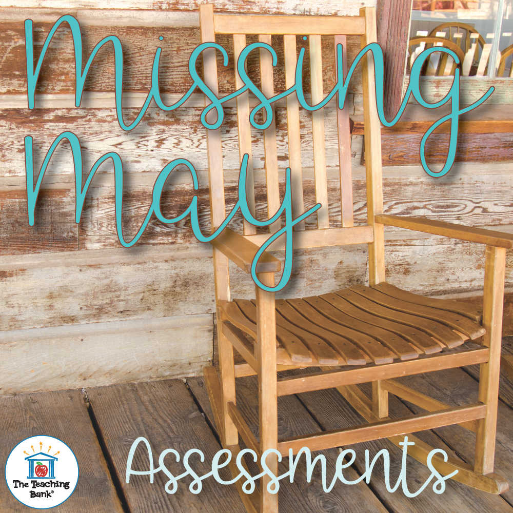Missing May Assessment Packet - The Teaching Bank