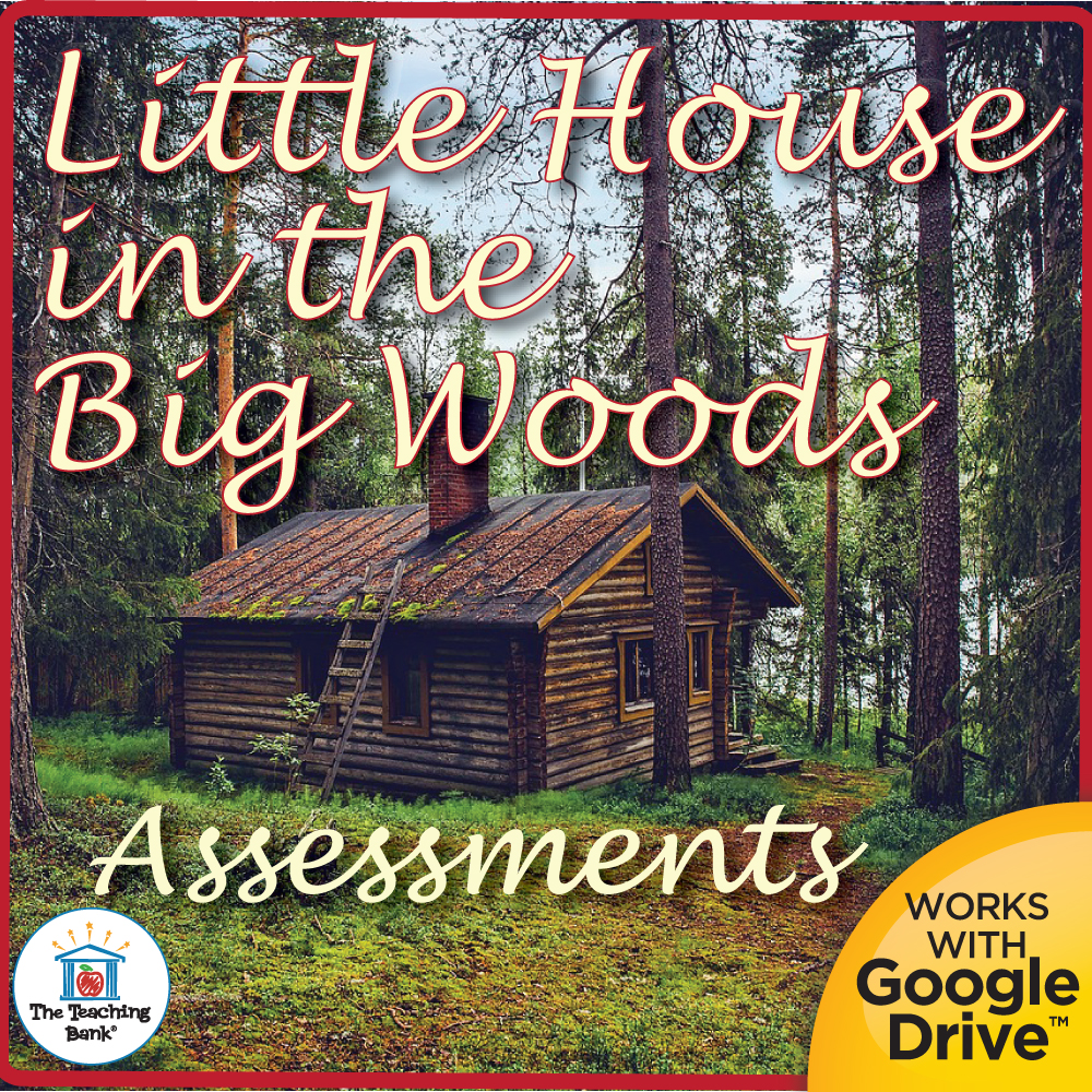 Little House in the Big Woods Book Unit Assessments for Google Forms ...
