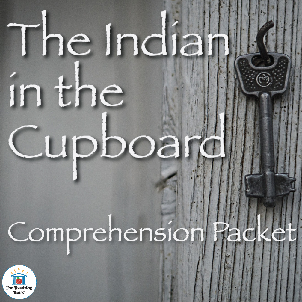 The Indian in the Cupboard Comprehension Packet - The Teaching Bank