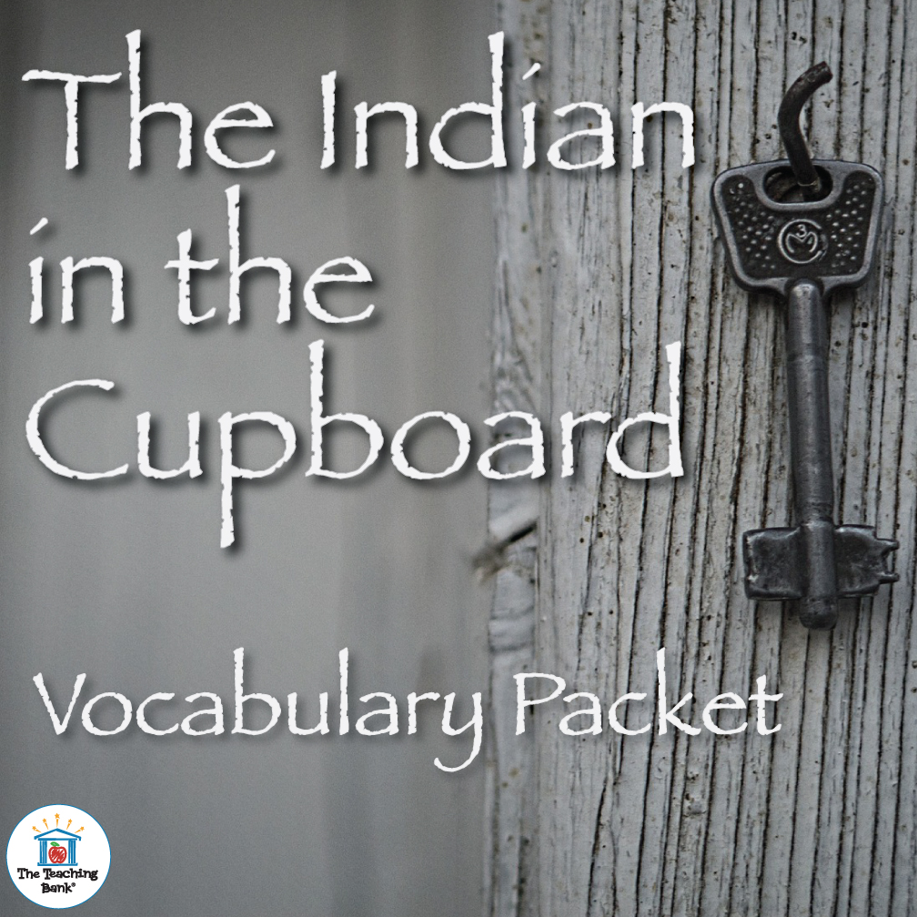 The Indian in the Cupboard Vocabulary Packet - The Teaching Bank