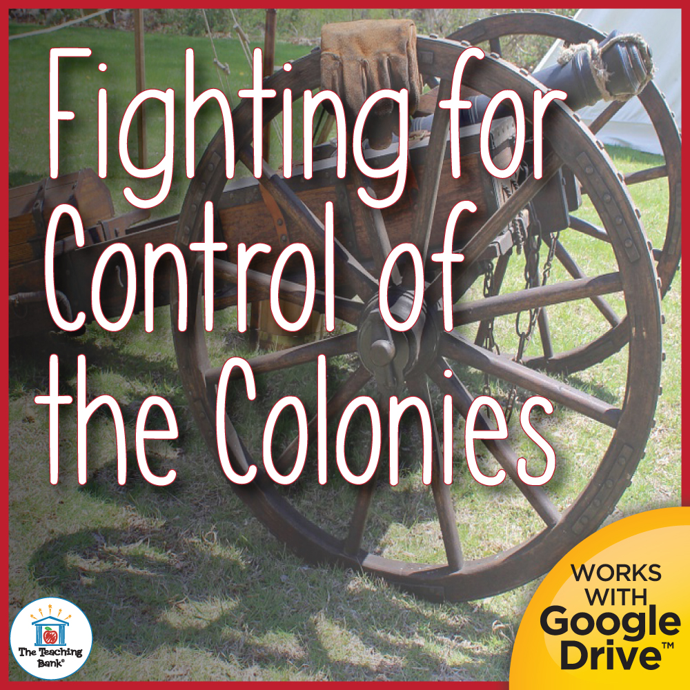 Fighting for Control of the Colonies United States History Unit - The ...