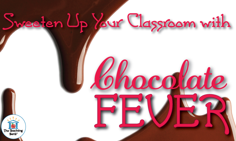 Sweeten Up Your Classroom with Chocolate Fever | The Teaching Bank