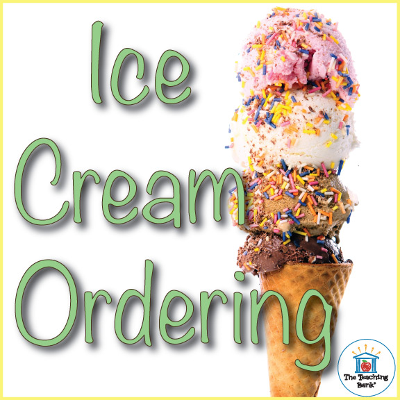 Ice Cream Ordering Math Center - The Teaching Bank
