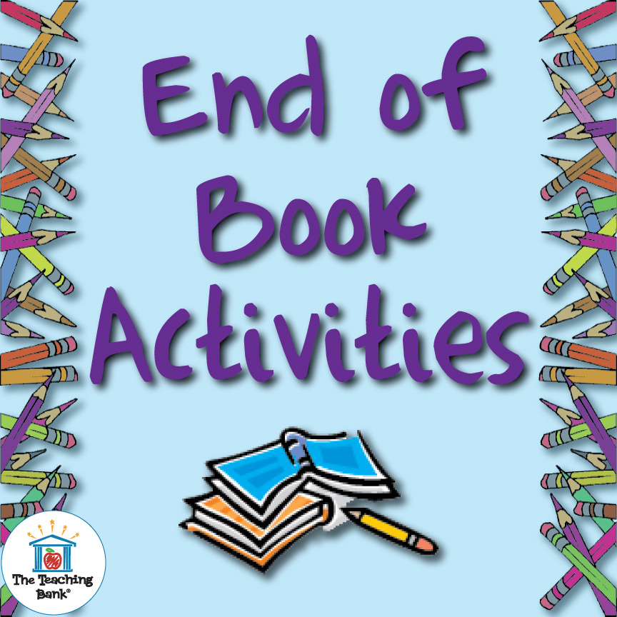 End of the Book Activities for Any Book - The Teaching Bank